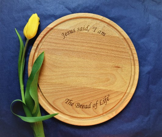 Bread Board - Jesus Said I Am The Bread of Life | The Christian Gift ...